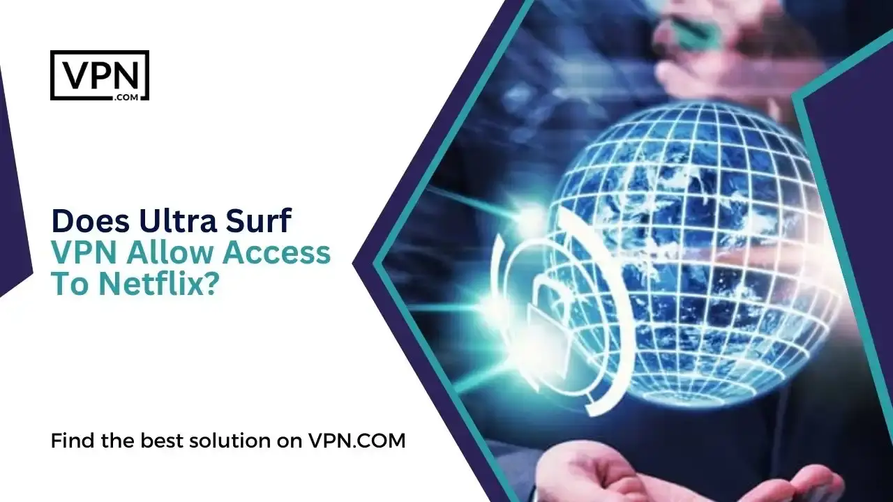 UltraSurf VPN: Features And FAQs