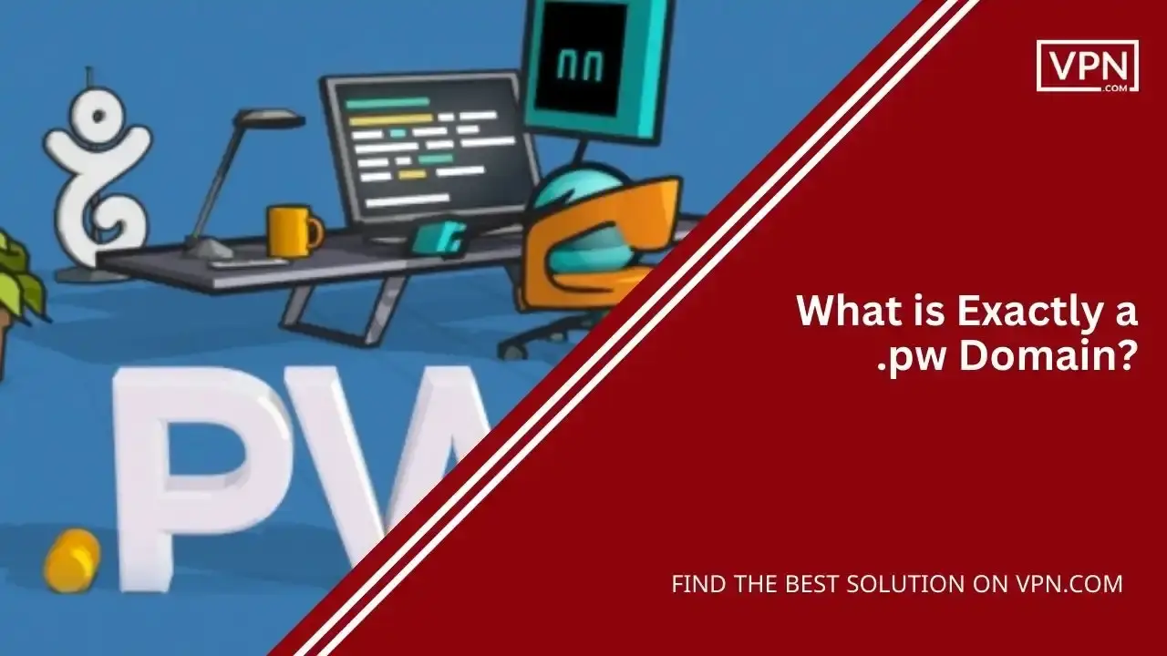 Buy Premium .pw Domains With VPN.com Brokers In 2025