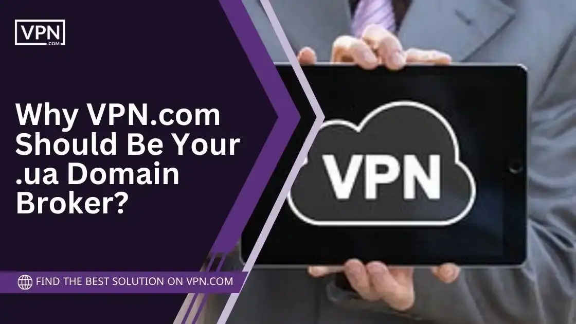 Buy Premium .ua Domains With VPN.com Brokers In 2025